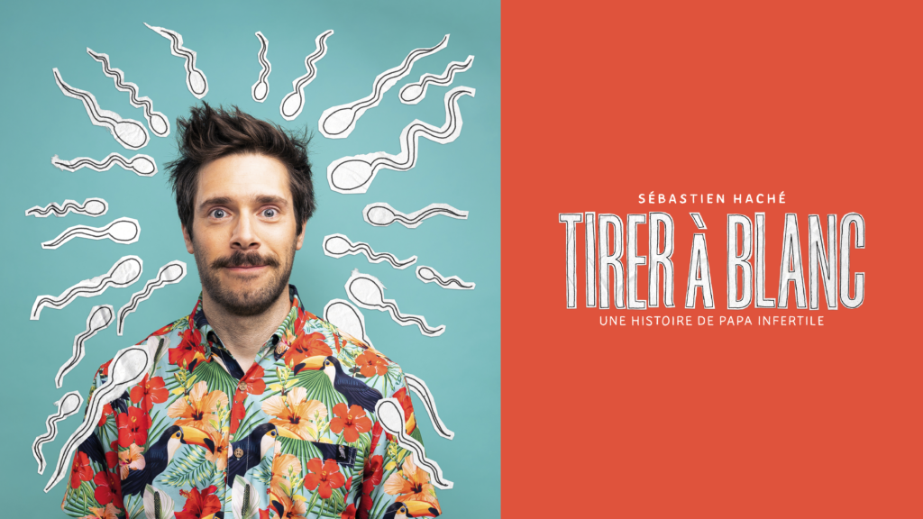 Sébastien Haché poursuit le grand Infertilitour de son spectacle Tirer ...